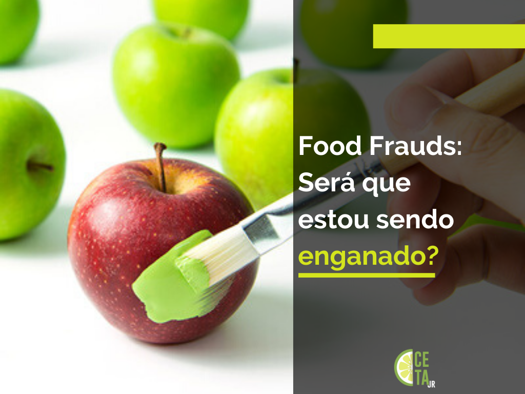 Food Frauds: Será que estou sendo enganado? - CETA Jr.
