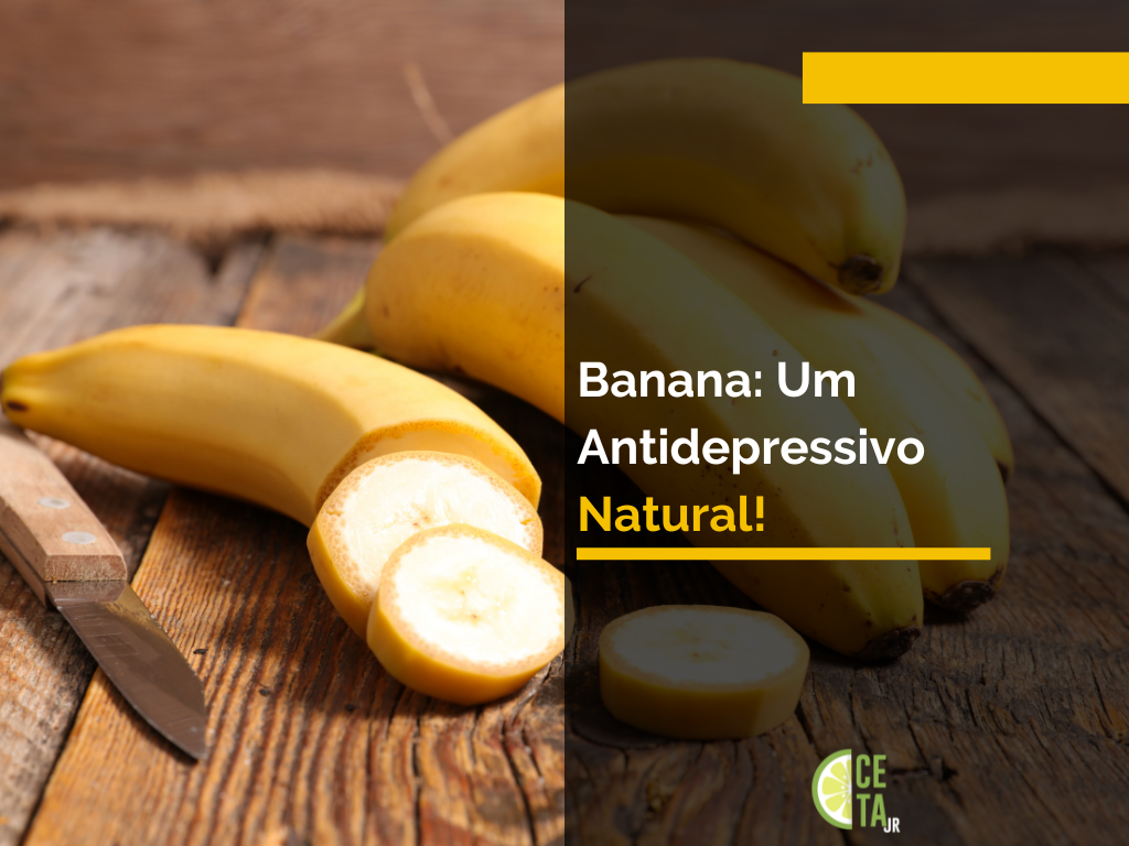 Banana: Um Antidepressivo Natural! - CETA Jr.